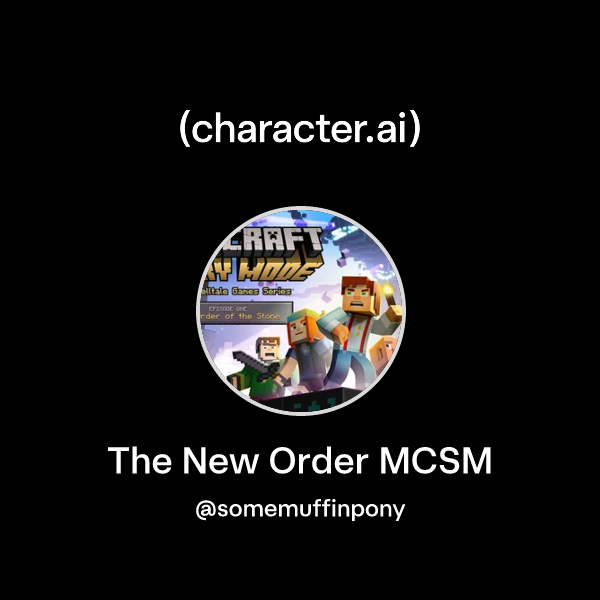 Chat with The New Order MCSM | character.ai | Personalized AI for every ...