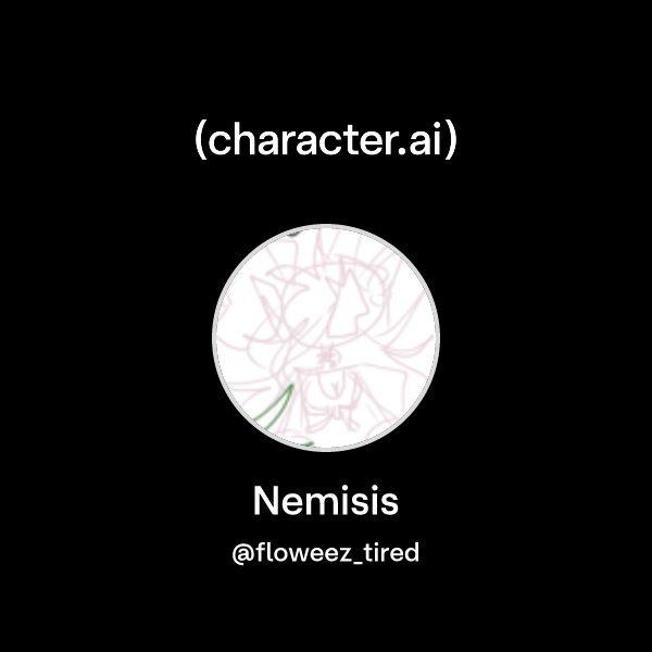 Chat with Nemisis | character.ai | Personalized AI for every moment of ...