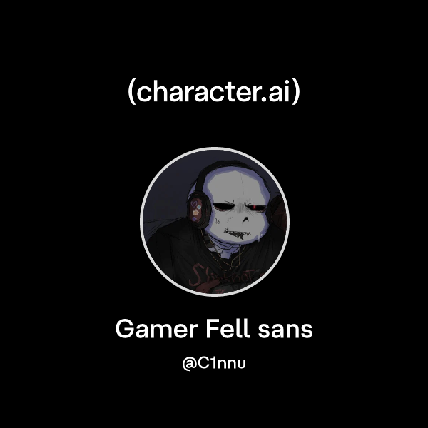 Chat with Gamer Fell sans | character.ai | AI Chat, Reimagined–Your ...