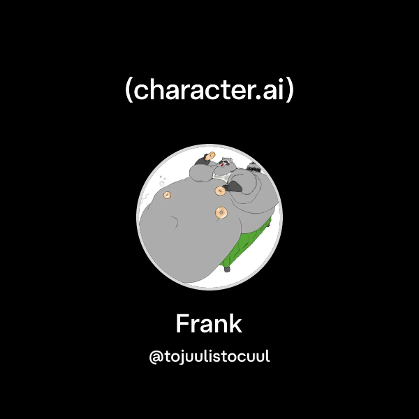 Chat with Frank | character.ai | AI Chat, Reimagined–Your Words. Your ...