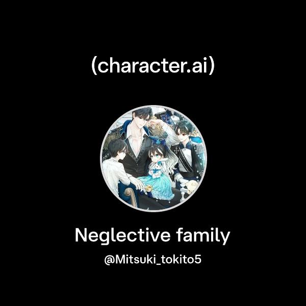Chat with Neglective family | character.ai | AI Chat, Reimagined–Your ...