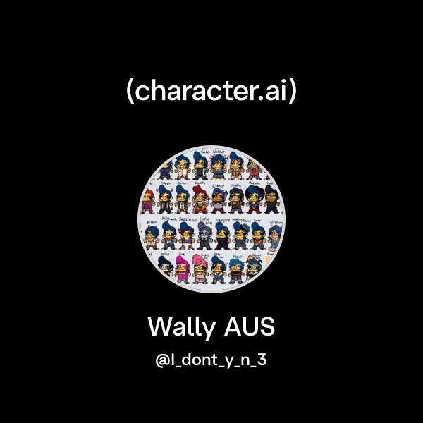 Chat with Wally AUS | character.ai | Personalized AI for every moment ...