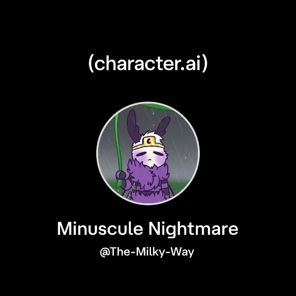 Chat with Minuscule Nightmare | character.ai | AI Chat, Reimagined–Your ...
