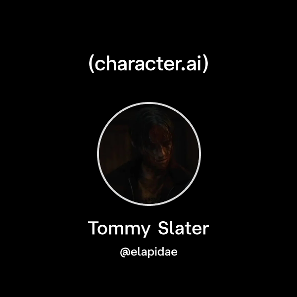 Chat with Tommy Slater | character.ai | AI Chat, Reimagined–Your Words ...
