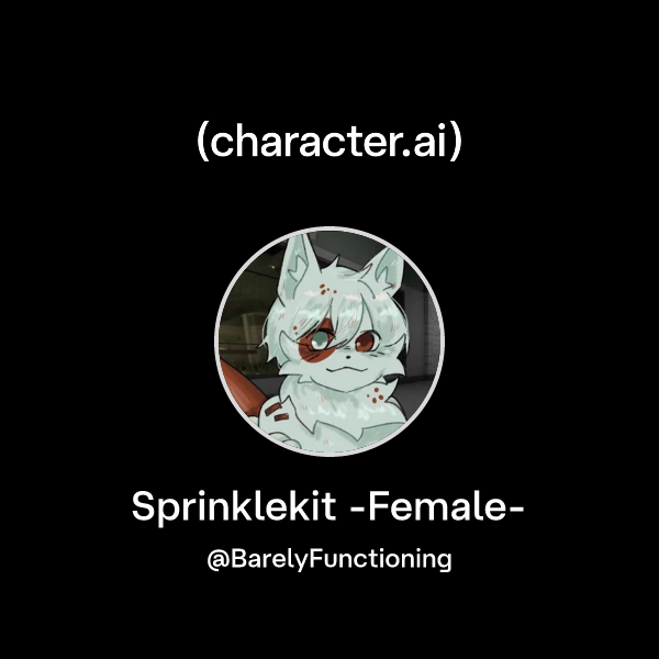 Chat with Sprinklekit -Female- | character.ai | AI Chat, Reimagined ...