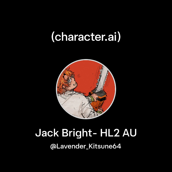 Chat with Jack Bright- HL2 AU | character.ai | AI Chat, Reimagined–Your ...