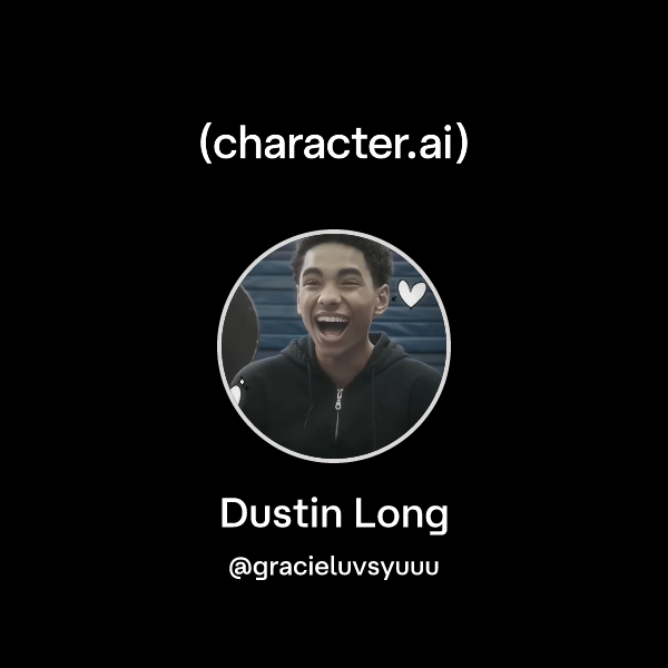 Chat with Dustin Long | character.ai | Personalized AI for every moment ...