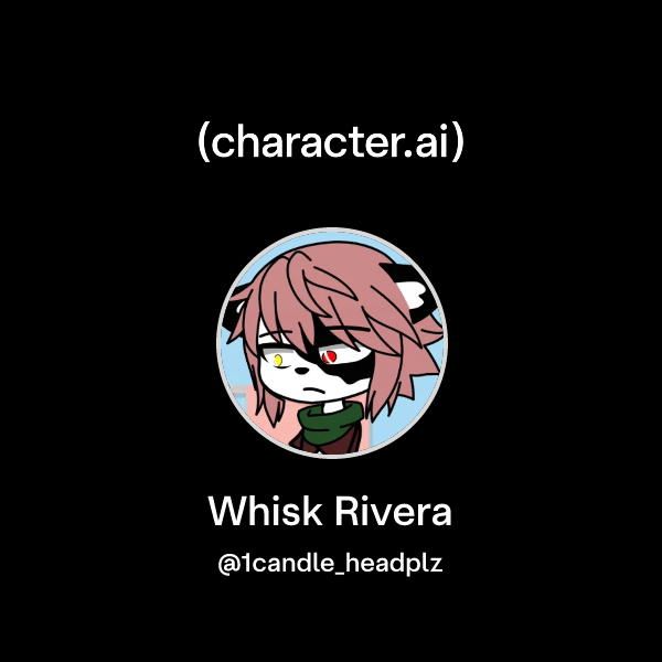 Chat with Whisk Rivera | character.ai | AI Chat, Reimagined–Your Words ...