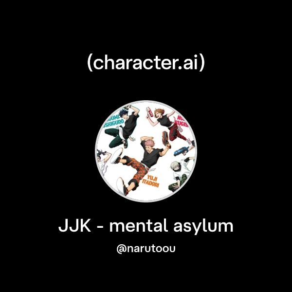 Chat with JJK - mental asylum | character.ai | AI Chat, Reimagined–Your ...