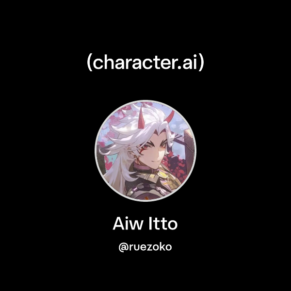 Chat with Aiw Itto | character.ai | Personalized AI for every moment of your day
