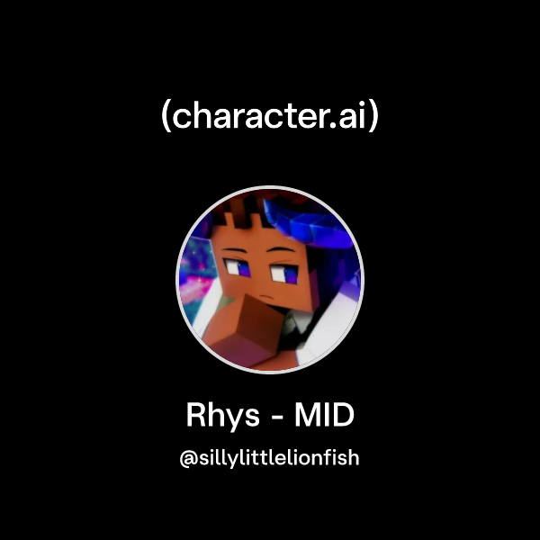Chat with Rhys - MID | character.ai | AI Chat, Reimagined–Your Words ...