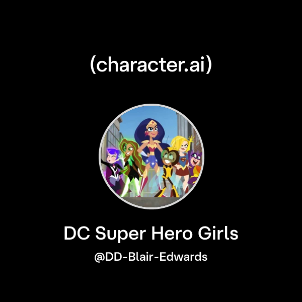 Chat with DC Super Hero Girls | character.ai | AI Chat, Reimagined–Your ...