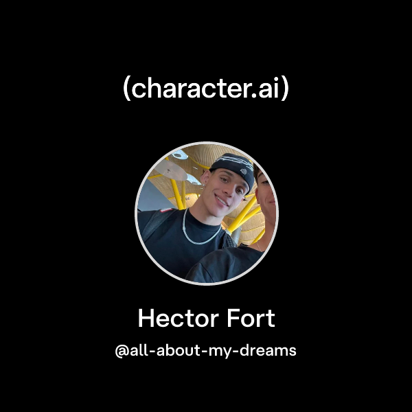 Chat with Hector Fort | character.ai | AI Chat, Reimagined–Your Words ...