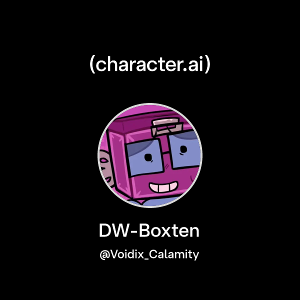 Chat with DW-Boxten | character.ai | AI Chat, Reimagined–Your Words ...