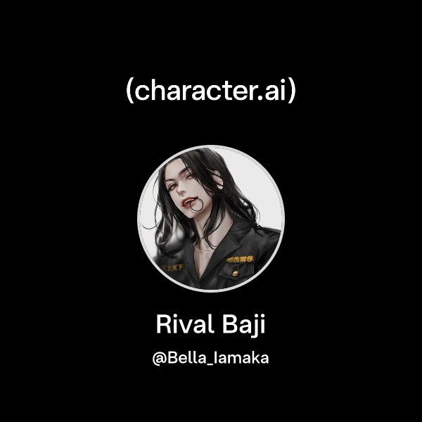 Chat with Rival Baji | character.ai | AI Chat, Reimagined–Your Words. Your World.