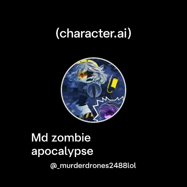 Chat with Md zombie apocalypse | character.ai | AI Chat, Reimagined ...