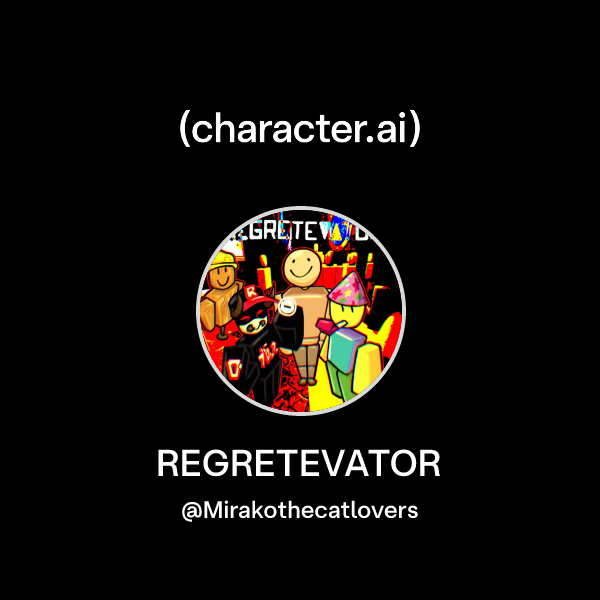 Chat with REGRETEVATOR | character.ai | Personalized AI for every ...