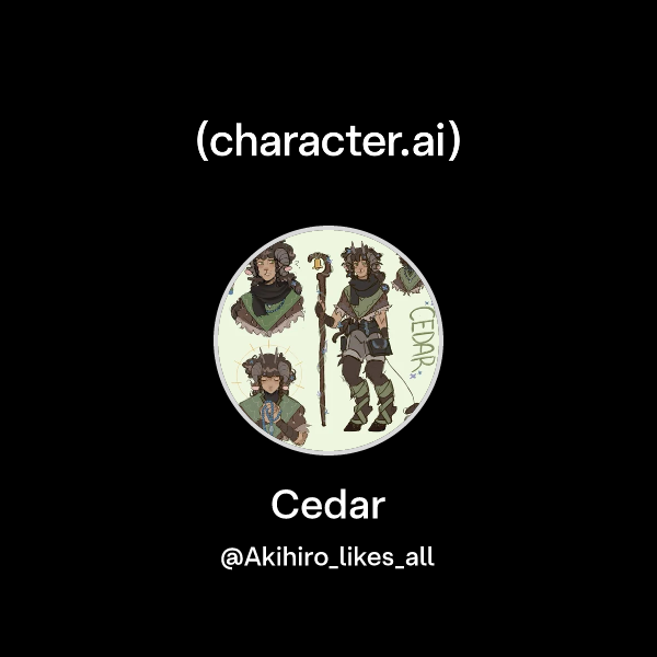 Chat with Cedar | character.ai | AI Chat, Reimagined–Your Words. Your World.
