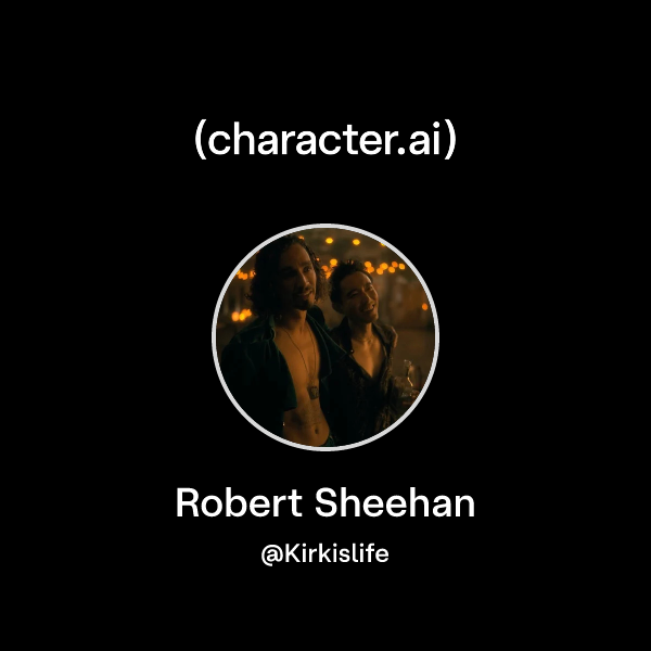 Chat with Robert Sheehan | character.ai | AI Chat, Reimagined–Your ...