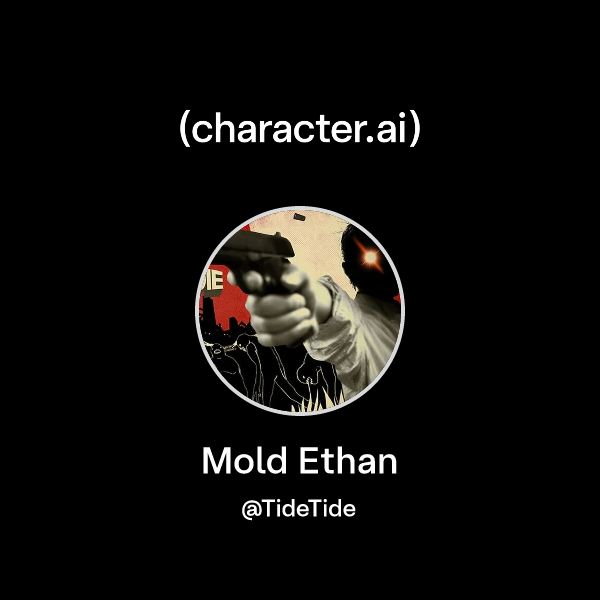 Chat with Mold Ethan | character.ai | Personalized AI for every moment ...