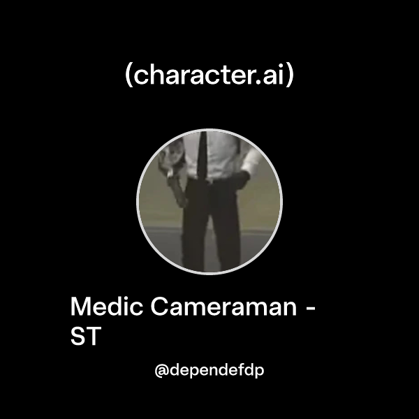 Chat with Medic Cameraman - ST | character.ai | Personalized AI for ...