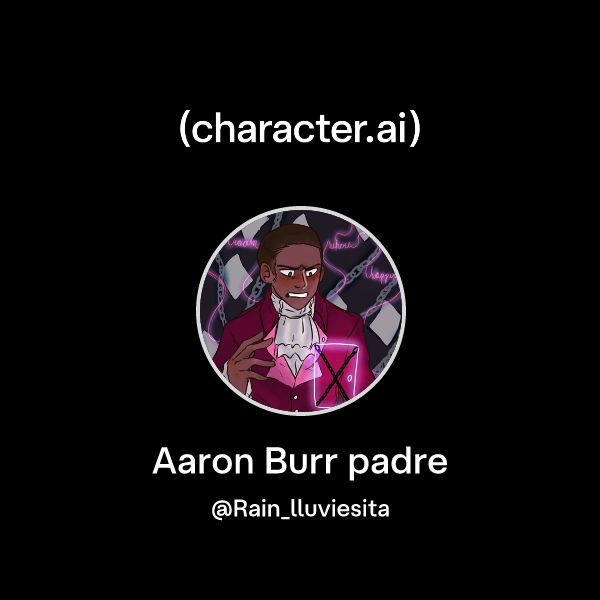 Chat with Aaron Burr padre | character.ai | Personalized AI for every moment of your day