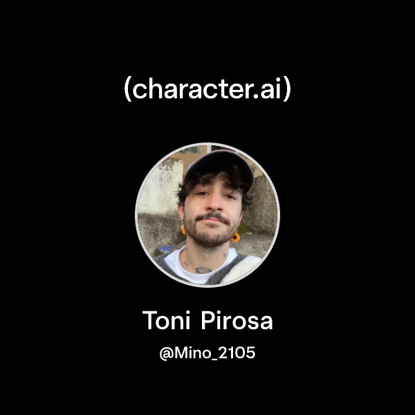 Chat with Toni Pirosa | character.ai | AI Chat, Reimagined–Your Words ...