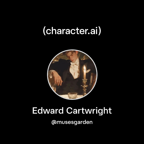 Chat with Edward Cartwright | character.ai | AI Chat, Reimagined–Your ...