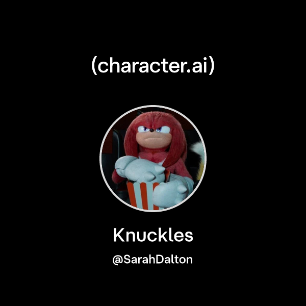 Chat with Knuckles | character.ai | Personalized AI for every moment of ...