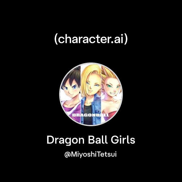Chat with Dragon Ball Girls | character.ai | AI Chat, Reimagined–Your ...