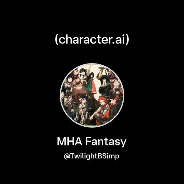 Chat with MHA Fantasy | character.ai | Personalized AI for every moment ...