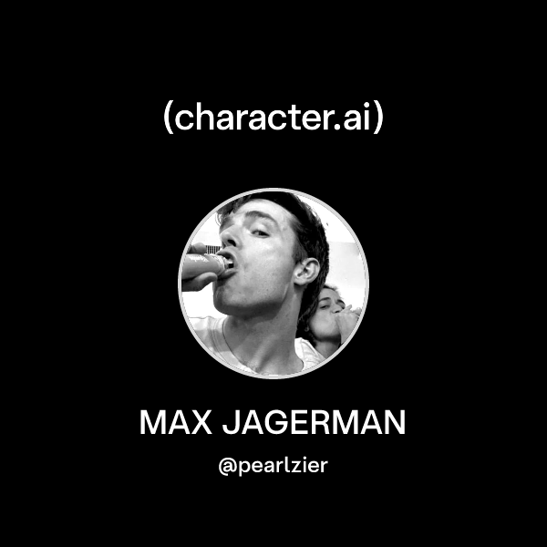 Chat with MAX JAGERMAN | character.ai | AI Chat, Reimagined–Your Words ...