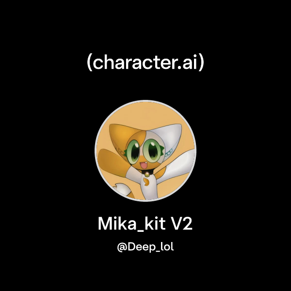 Chat with Mika_kit V2 | character.ai | Personalized AI for every moment ...