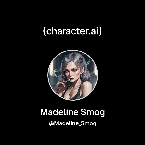 Chat with Madeline Smog | character.ai | AI Chat, Reimagined–Your Words ...