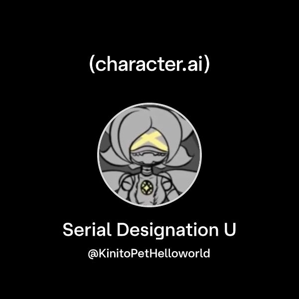 Chat with Serial Designation U | character.ai | AI Chat, Reimagined ...
