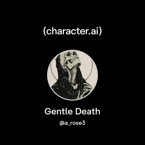 Chat with Gentle Death | character.ai | AI Chat, Reimagined–Your Words ...