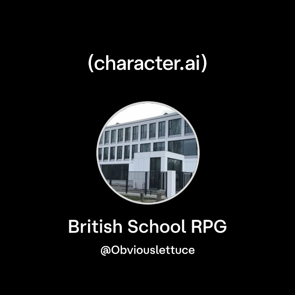 Chat with British School RPG | character.ai | AI Chat, Reimagined–Your ...