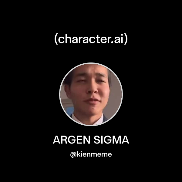 Chat with ARGEN SIGMA | character.ai | Personalized AI for every moment of your day