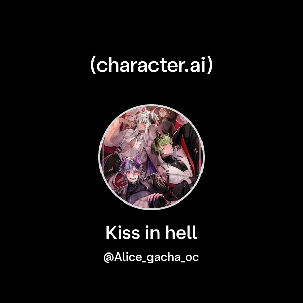 Chat with Kiss in hell | character.ai | AI Chat, Reimagined–Your Words. Your World.