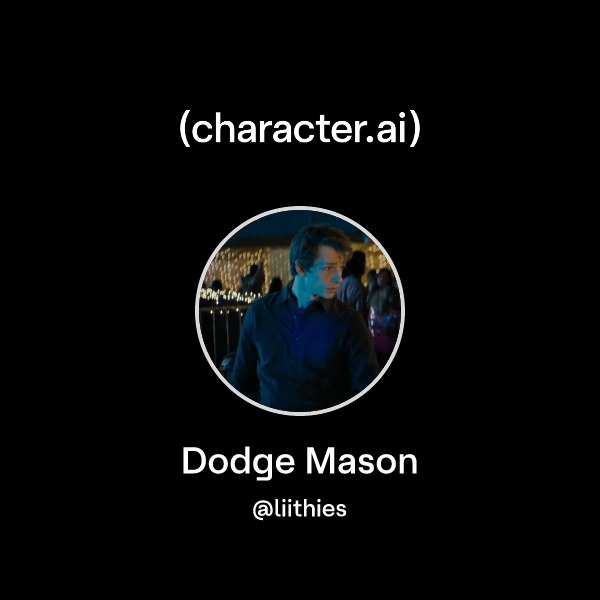 Chat with Dodge Mason | character.ai | AI Chat, Reimagined–Your Words ...