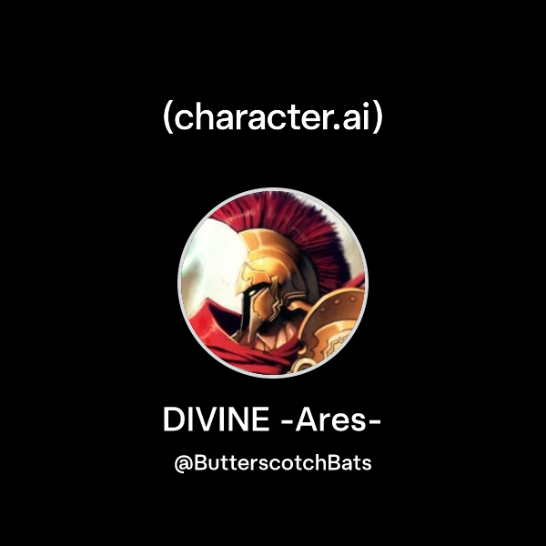Chat with DIVINE -Ares- | character.ai | Personalized AI for every ...