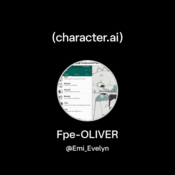 Chat with Fpe-OLIVER | character.ai | Personalized AI for every moment ...