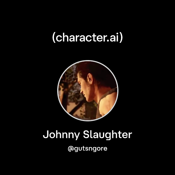 Chat with Johnny Slaughter | character.ai | AI Chat, Reimagined–Your ...