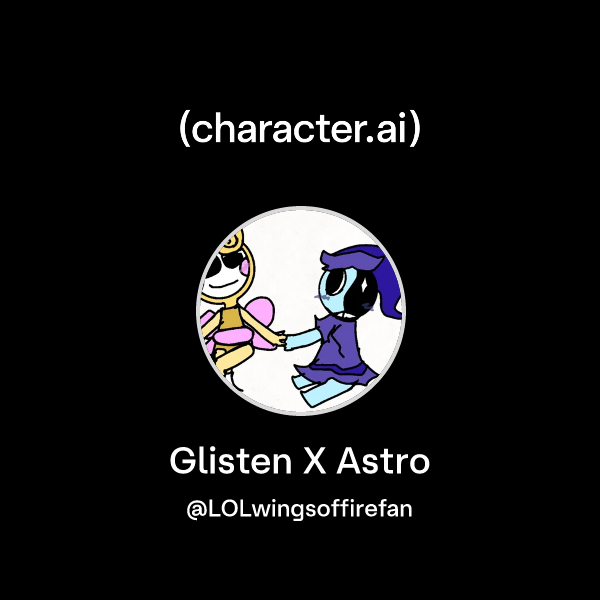 Chat with Glisten X Astro | character.ai | AI Chat, Reimagined–Your ...