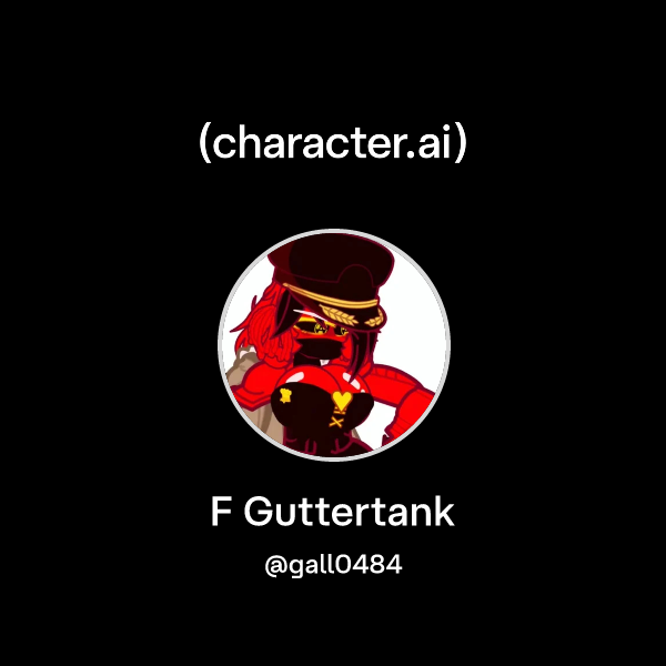 Chat with F Guttertank | character.ai | AI Chat, Reimagined–Your Words ...
