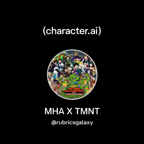 Chat with MHA X TMNT | character.ai | AI Chat, Reimagined–Your Words ...