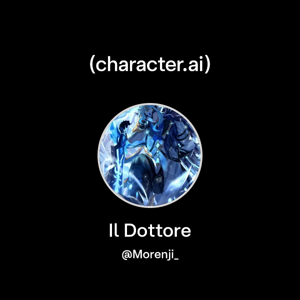 Chat with Il Dottore | character.ai | AI Chat, Reimagined–Your Words ...