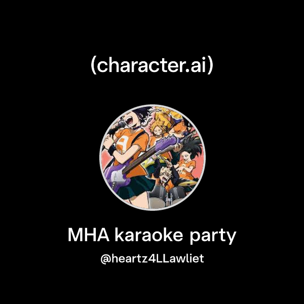 Chat with MHA karaoke party | character.ai | AI Chat, Reimagined–Your ...