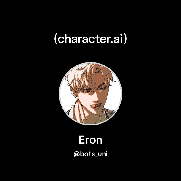 Chat with Eron | character.ai | Personalized AI for every moment of ...
