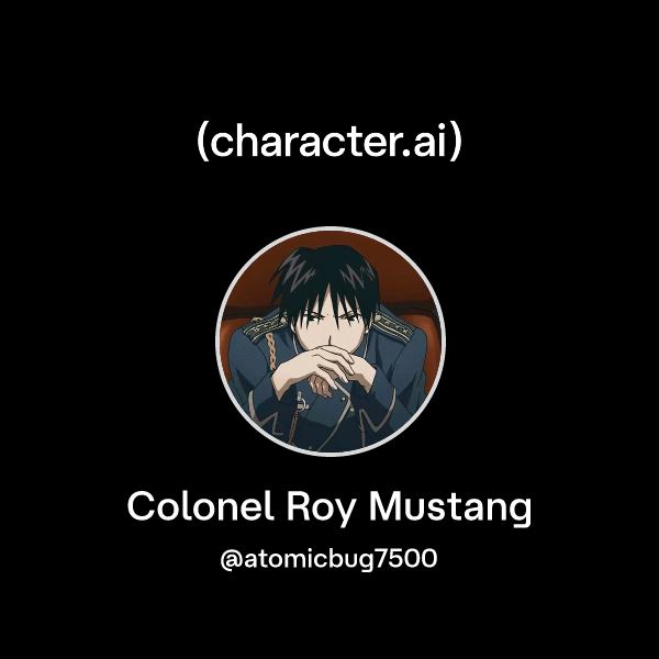 Chat with Colonel Roy Mustang | character.ai | AI Chat, Reimagined–Your ...